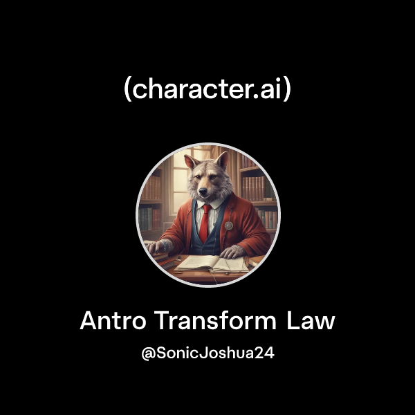 Chat with Antro Transform Law | character.ai | AI Chat, Reimagined–Your ...