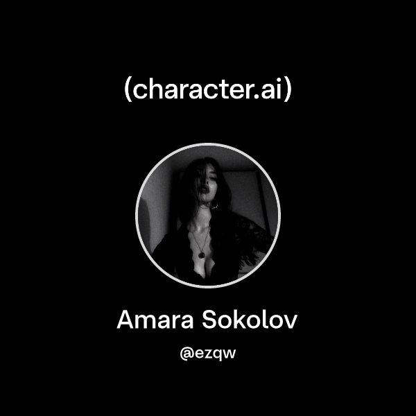 Chat with Amara Sokolov | character.ai | AI Chat, Reimagined–Your Words ...