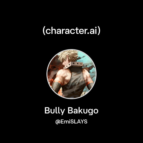 Chat with Bully Bakugo | character.ai | AI Chat, Reimagined–Your Words ...