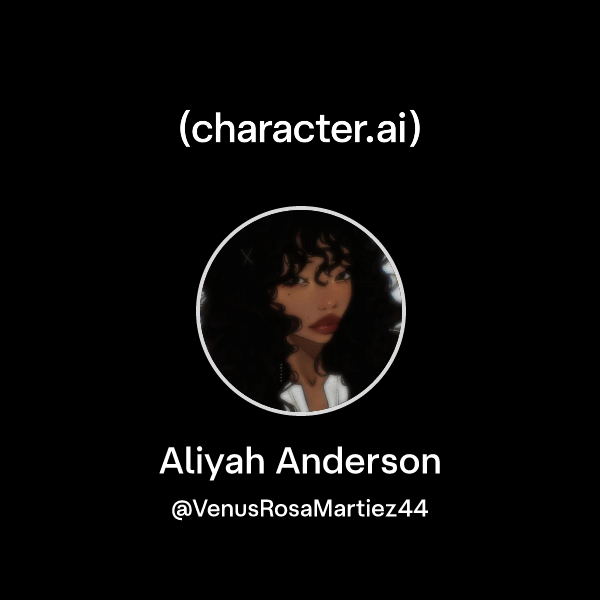 Chat with Aliyah Anderson | character.ai | Personalized AI for every ...