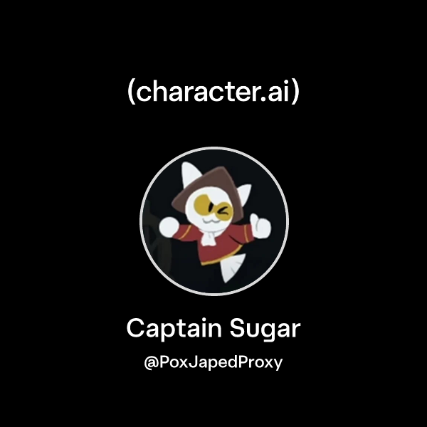 Chat with Captain Sugar | character.ai | AI Chat, Reimagined–Your Words. Your World.