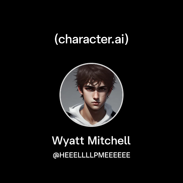 Chat with Wyatt Mitchell | character.ai | AI Chat, Reimagined–Your ...