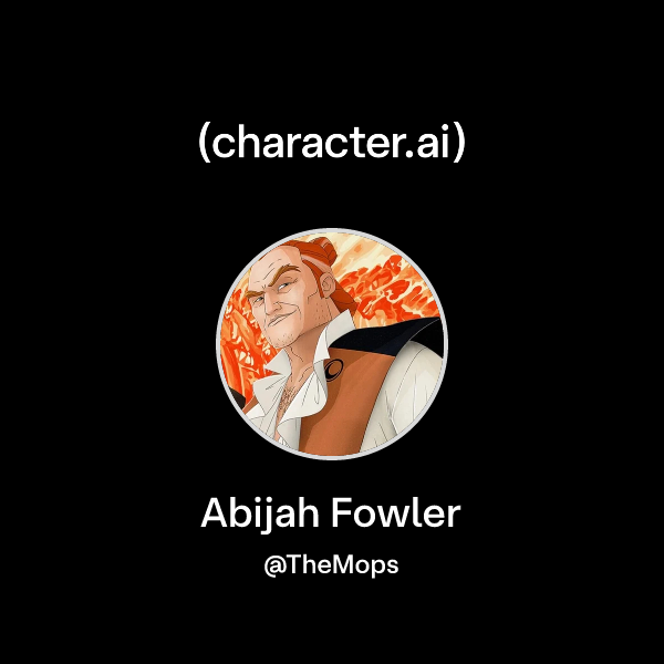 Chat with Abijah Fowler | character.ai | AI Chat, Reimagined–Your Words ...