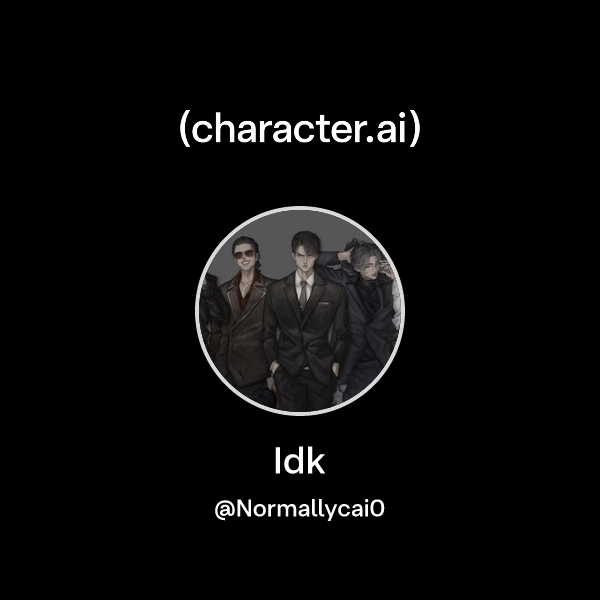 Chat with Idk | character.ai | Personalized AI for every moment of your day