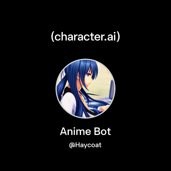 Chat with Anime Bot | character.ai | Personalized AI for every moment ...
