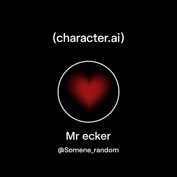 Chat with Mr ecker | character.ai | AI Chat, Reimagined–Your Words. Your World.