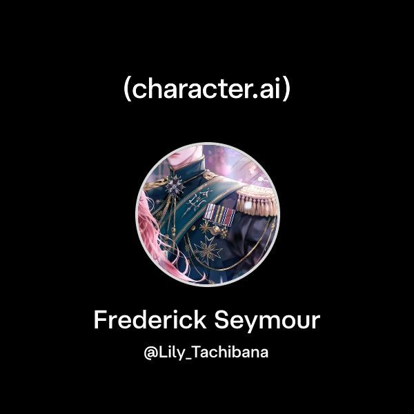 Chat with Frederick Seymour | character.ai | AI Chat, Reimagined–Your ...