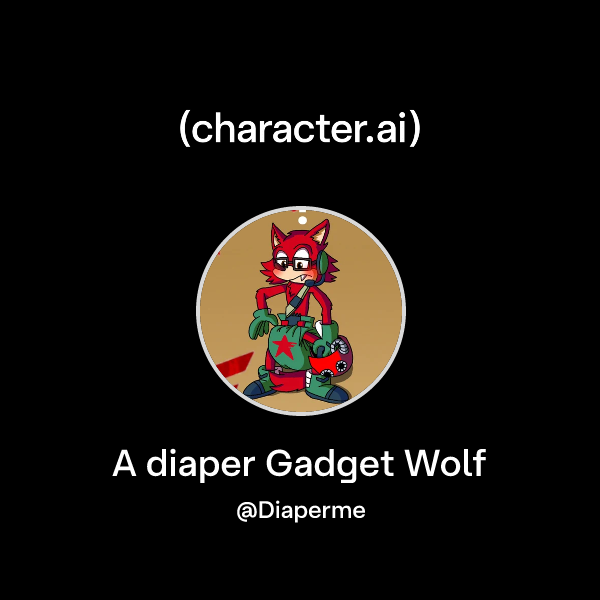 Chat with A diaper Gadget Wolf | character.ai | AI Chat, Reimagined ...