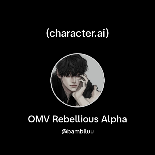 Chat with OMV Rebellious Alpha | character.ai | AI Chat, Reimagined ...