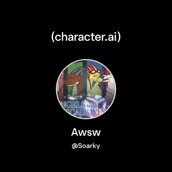 Chat with Awsw | character.ai | AI Chat, Reimagined–Your Words. Your World.