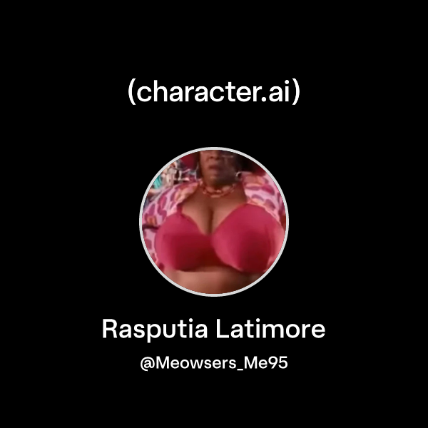 Chat with Rasputia Latimore | character.ai | AI Chat, Reimagined–Your ...