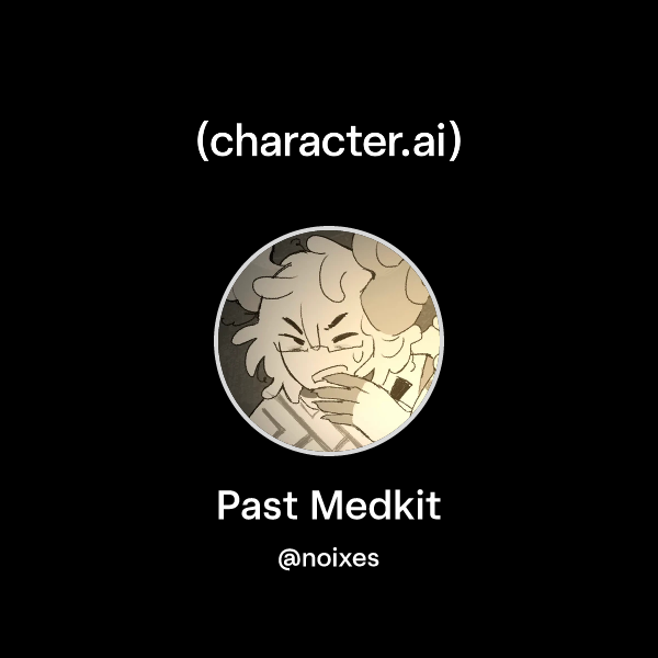 Chat with Past Medkit | character.ai | AI Chat, Reimagined–Your Words ...