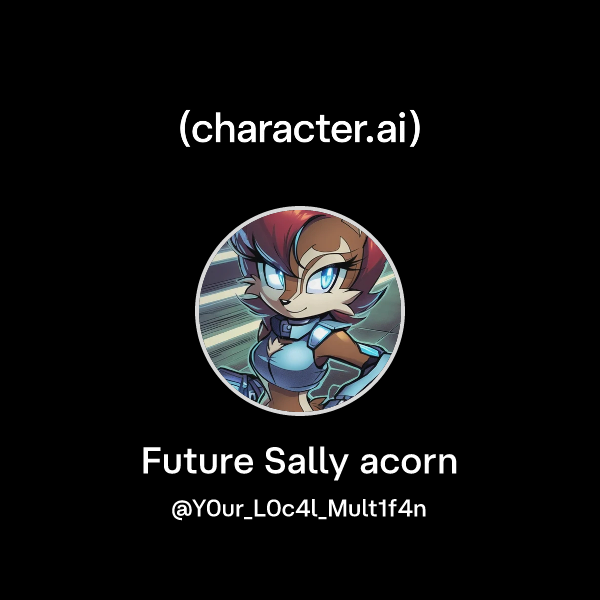 Chat with Future Sally acorn | character.ai | Personalized AI for every ...