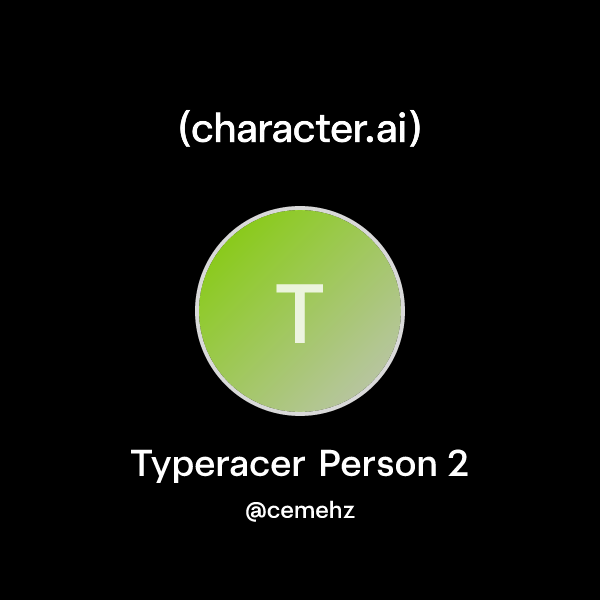 Chat with Typeracer Person 2 | character.ai | AI Chat, Reimagined–Your ...