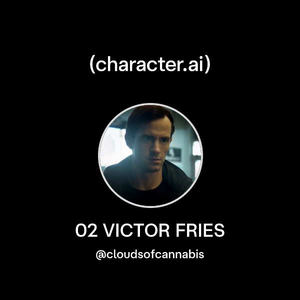 Chat with 02 VICTOR FRIES | character.ai | AI Chat, Reimagined–Your ...