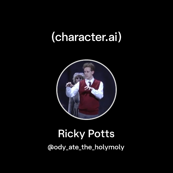 Chat with Ricky Potts | character.ai | Personalized AI for every moment ...