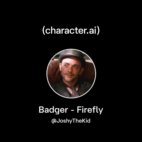 Chat with Badger - Firefly | character.ai | AI Chat, Reimagined–Your ...