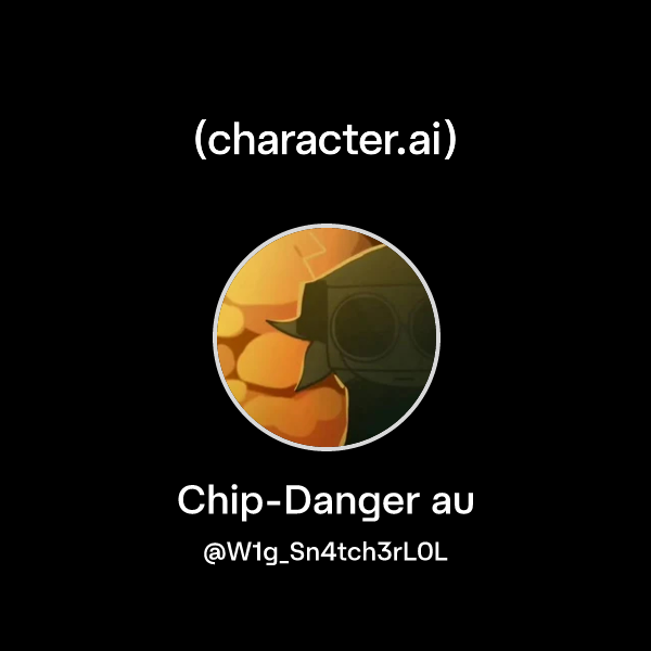 Chat with Chip-Danger au | character.ai | Personalized AI for every ...