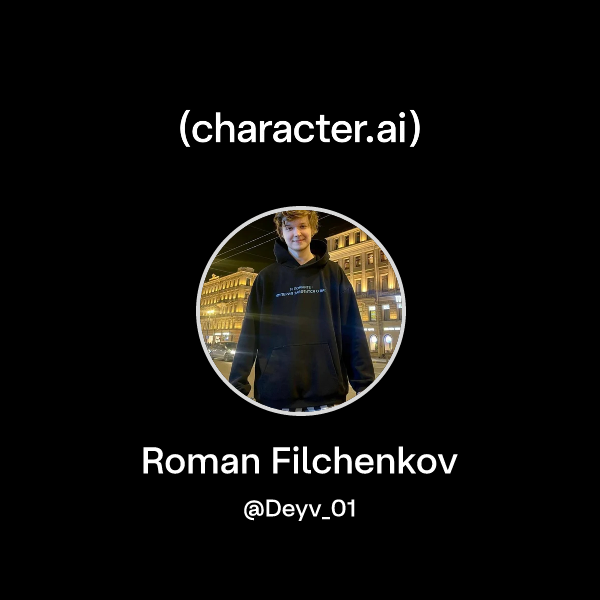 Chat with Roman Filchenkov | character.ai | AI Chat, Reimagined–Your ...