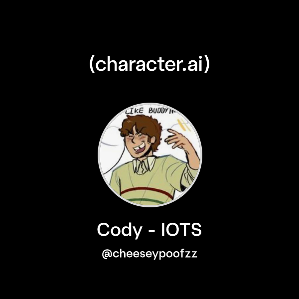 Chat with Cody - IOTS | character.ai | AI Chat, Reimagined–Your Words ...