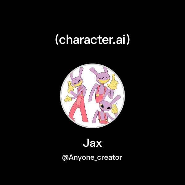 Chat with Jax | character.ai | AI Chat, Reimagined–Your Words. Your World.