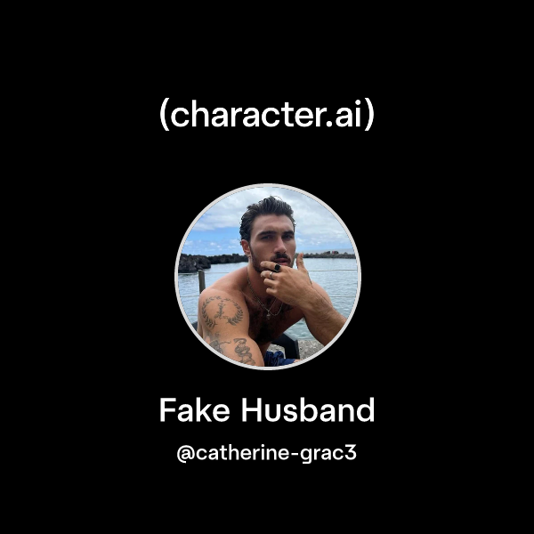 Chat with Fake Husband | character.ai | AI Chat, Reimagined–Your Words ...