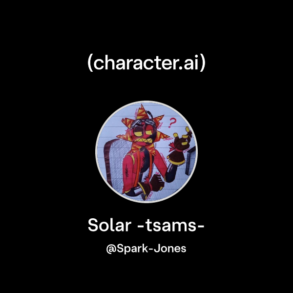 Chat with Solar -tsams- | character.ai | AI Chat, Reimagined–Your Words ...