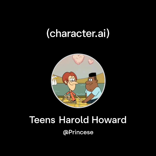 Chat with Teens Harold Howard | character.ai | Personalized AI for ...
