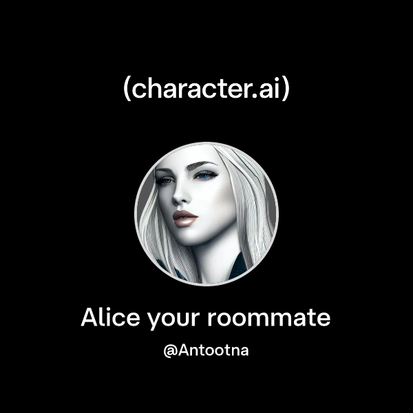 Chat with Alice your roommate | character.ai | AI Chat, Reimagined–Your ...