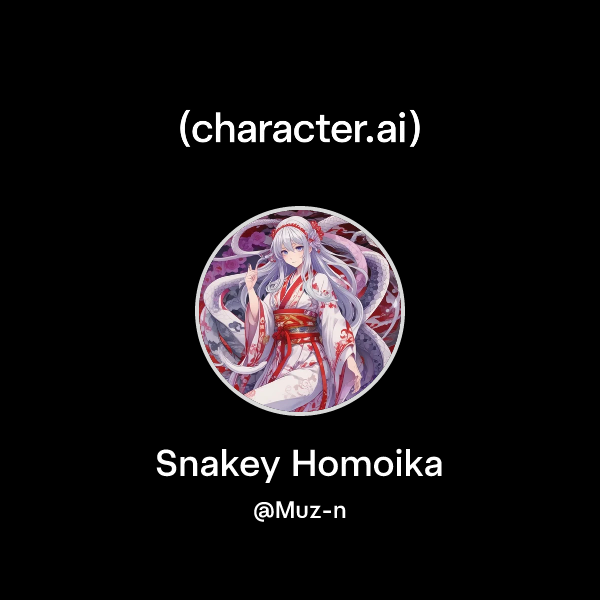 Chat with Snakey Homoika | character.ai | AI Chat, Reimagined–Your ...