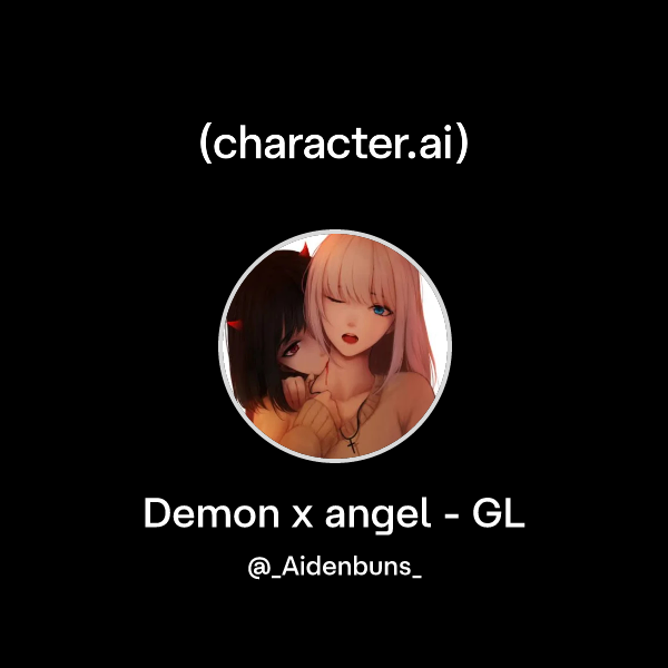 Chat with Demon x angel - GL | character.ai | AI Chat, Reimagined–Your ...