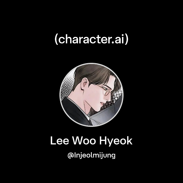 Chat with Lee Woo Hyeok | character.ai | Personalized AI for every moment of your day
