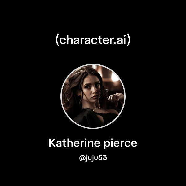 Chat with Katherine pierce | character.ai | AI Chat, Reimagined–Your Words. Your World.