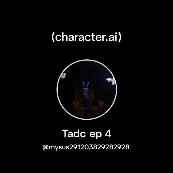 Chat with Tadc ep 4 | character.ai | AI Chat, Reimagined–Your Words ...