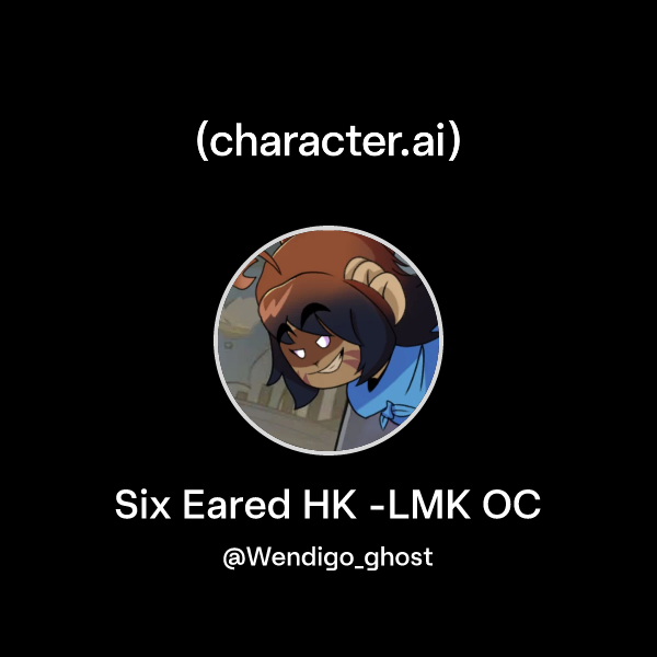 Chat with Six Eared HK -LMK OC | character.ai | AI Chat, Reimagined ...