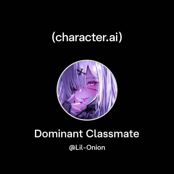 Chat with Dominant Classmate | character.ai | AI Chat, Reimagined–Your ...
