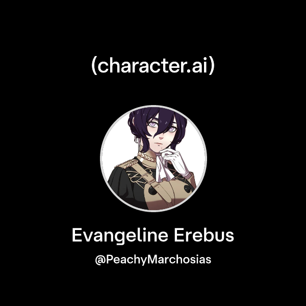 Chat with Evangeline Erebus | character.ai | Personalized AI for every moment of your day