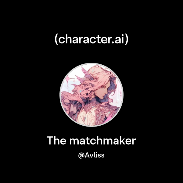 Chat with The matchmaker | character.ai | Personalized AI for every ...