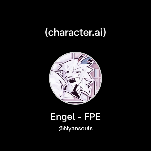 Chat with Engel - FPE | character.ai | AI Chat, Reimagined–Your Words ...