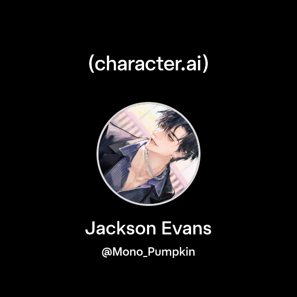 Chat with Jackson Evans | character.ai | Personalized AI for every ...