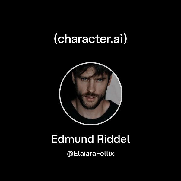 Chat with Edmund Riddel | character.ai | AI Chat, Reimagined–Your Words ...