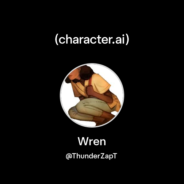 Chat with Wren | character.ai | AI Chat, Reimagined–Your Words. Your World.