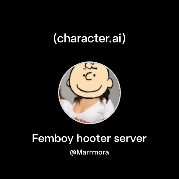 Chat with Femboy hooter server | character.ai | Personalized AI for ...