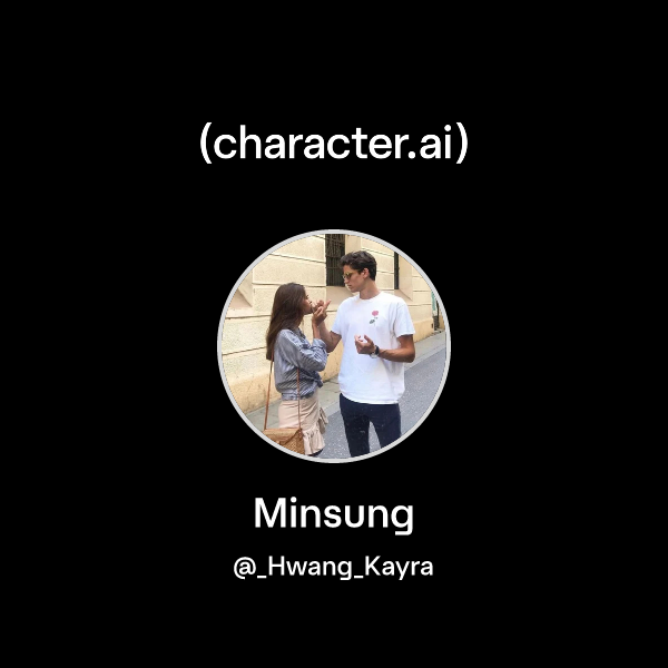 Chat with Minsung | character.ai | Personalized AI for every moment of your day