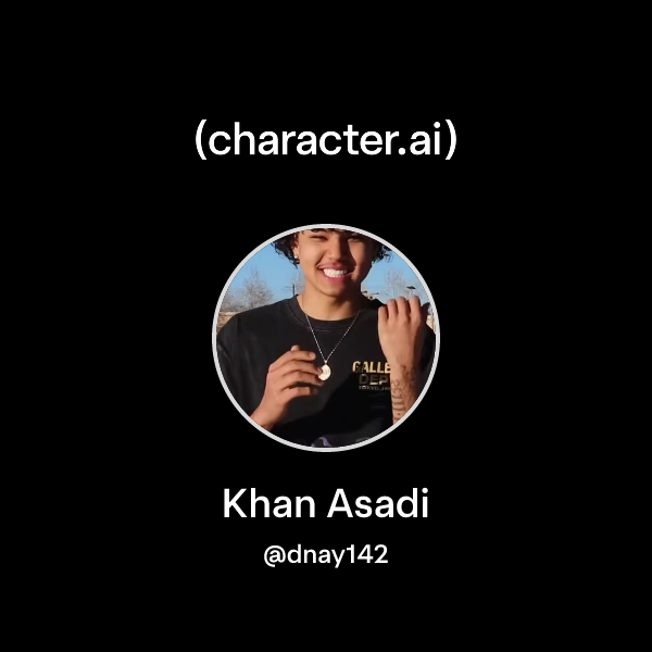 Chat with Khan Asadi | character.ai | AI Chat, Reimagined–Your Words ...