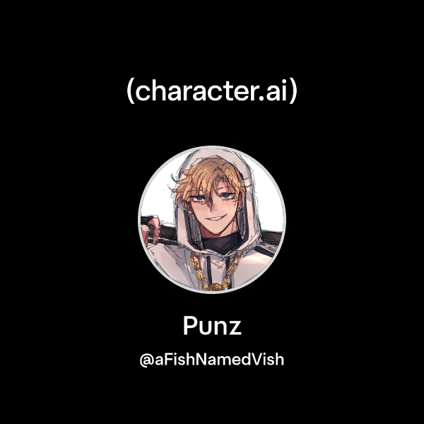 Chat with Punz | character.ai | AI Chat, Reimagined–Your Words. Your World.