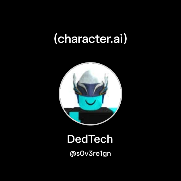 Chat with DedTech | character.ai | AI Chat, Reimagined–Your Words. Your ...