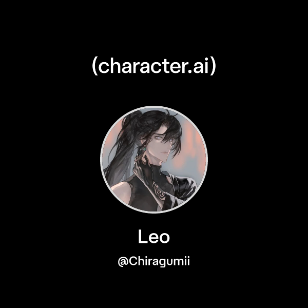 Chat with Leo | character.ai | AI Chat, Reimagined–Your Words. Your World.