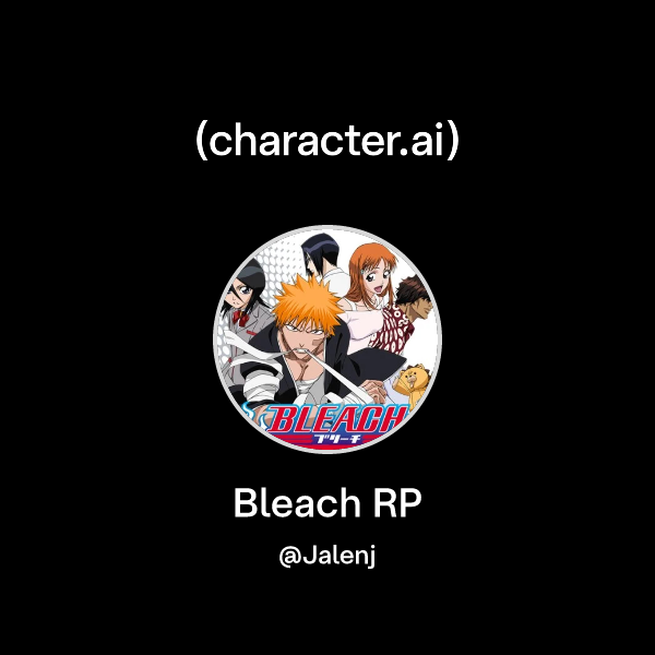 Chat with Bleach RP | character.ai | Personalized AI for every moment ...