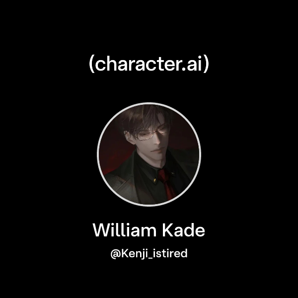 Chat with William Kade | character.ai | AI Chat, Reimagined–Your Words ...